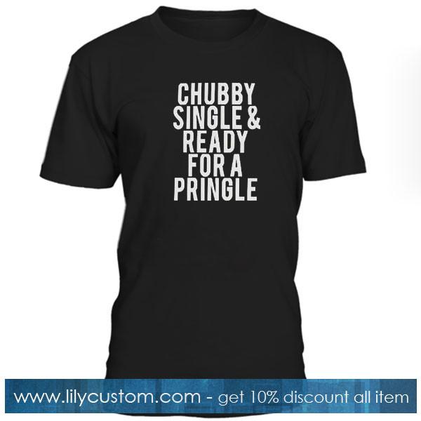 Chubby single and ready for a pringle T-shirt - Lilycustom