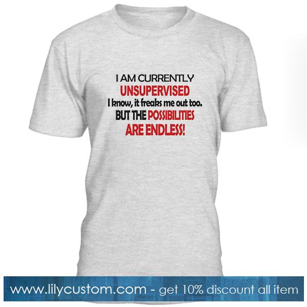 I Am Currently Unsupervised T Shirt - Lilycustom I Am Currently Unsupervised T Shirt - Lilycustom