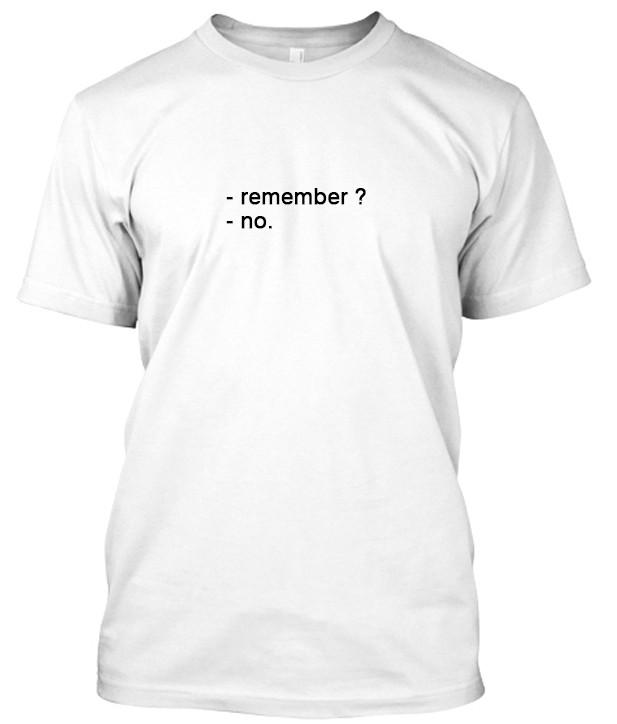 Remember T-shirt - Lilycustom