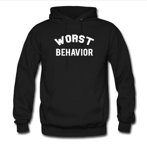 worst behavior hoodie - Lilycustom